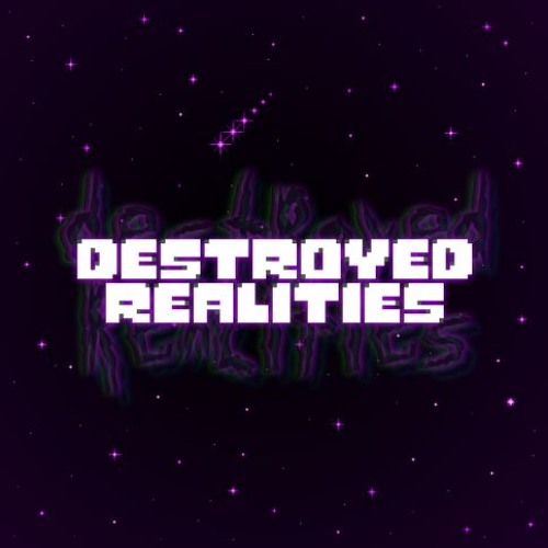 Destroyed Realities - Undertale社区维基